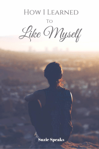 How I Learned to Like Myself | Suzie Speaks